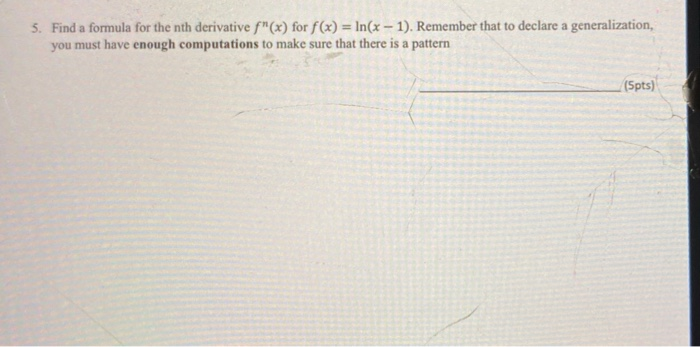 Solved 5. Find a formula for the nth derivative F"(x) for | Chegg.com