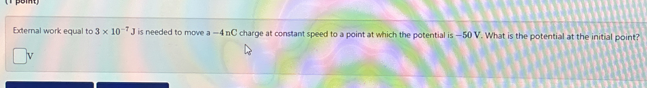 Solved External work equal to 3×10-7J ﻿is needed to move a | Chegg.com
