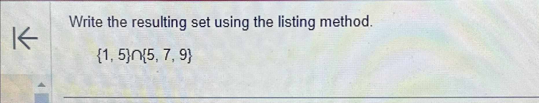 Solved Write the resulting set using the listing | Chegg.com