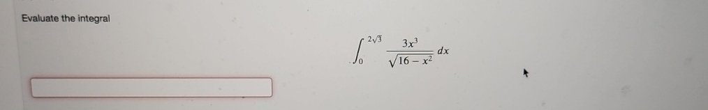 Solved Evaluate the integral∫02323x316-x22dx | Chegg.com