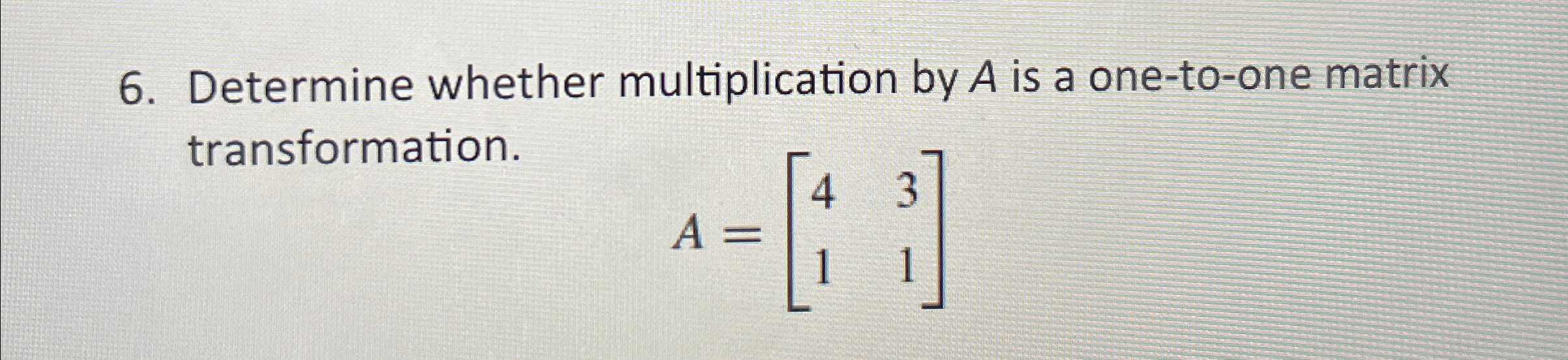 Solved Determine whether multiplication by A ﻿is a | Chegg.com