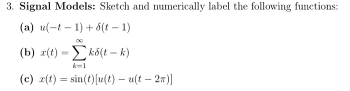 Solved 3. Signal Models: Sketch and numerically label the | Chegg.com