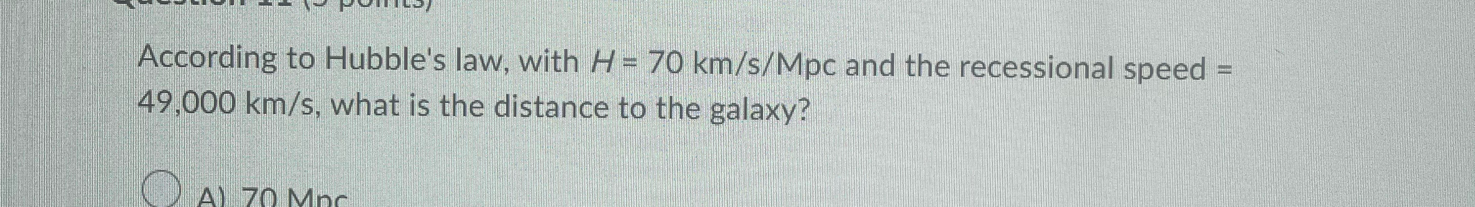 Solved According to Hubble's law, with H=70kms?Mpc ﻿and the | Chegg.com