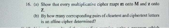 16. (a) Show that every multiplicative cipher maps m | Chegg.com