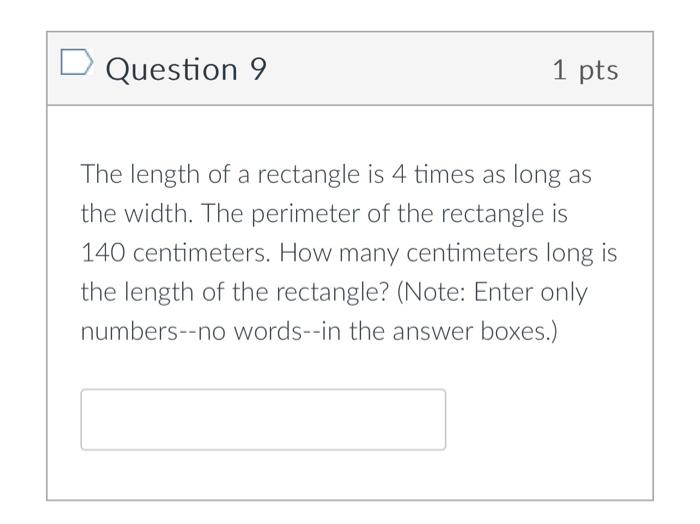 Solved Question 9 1 pts The length of a rectangle is 4 times | Chegg.com