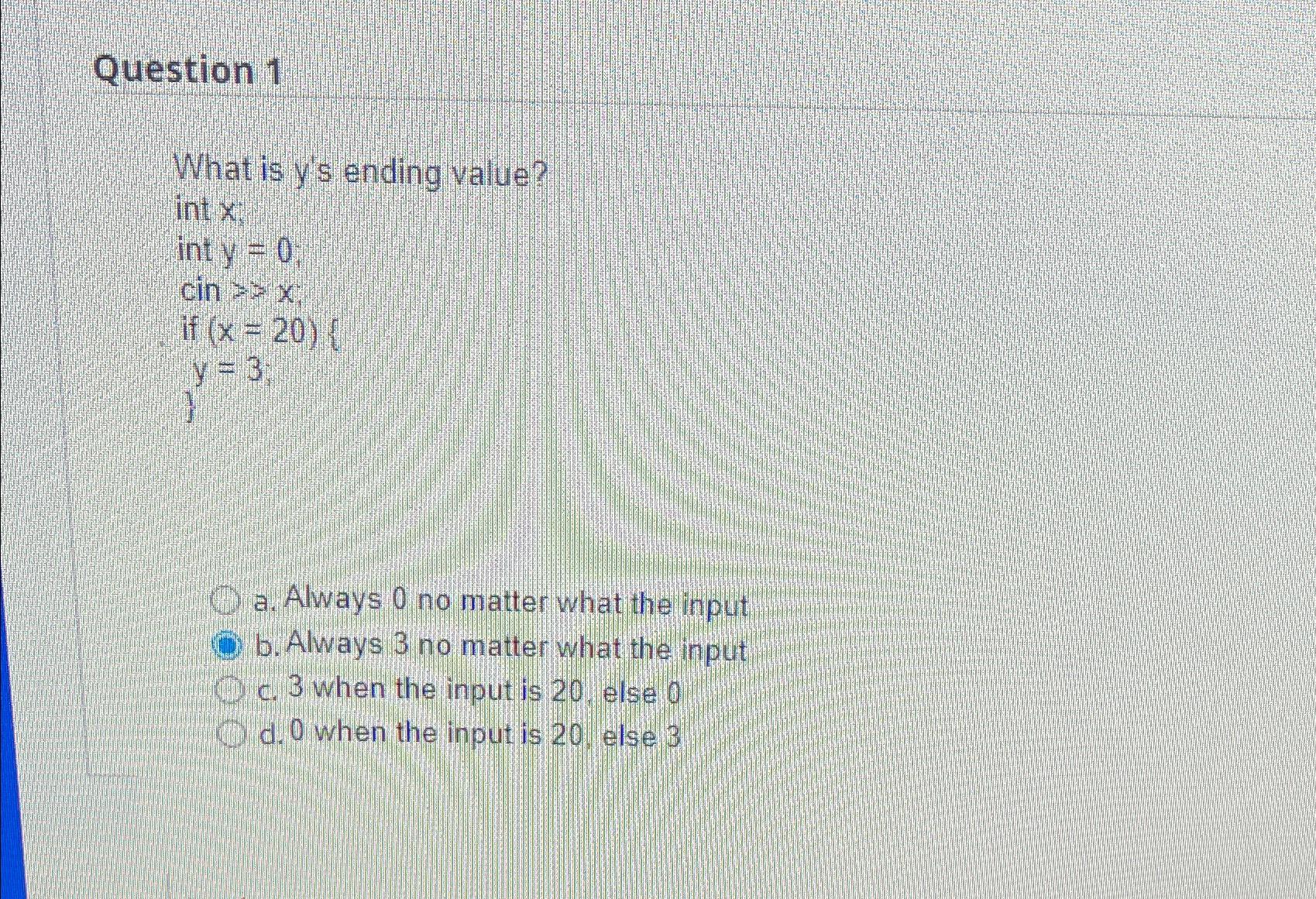 Solved Question 1What is y's ending value?int x ﻿:int | Chegg.com