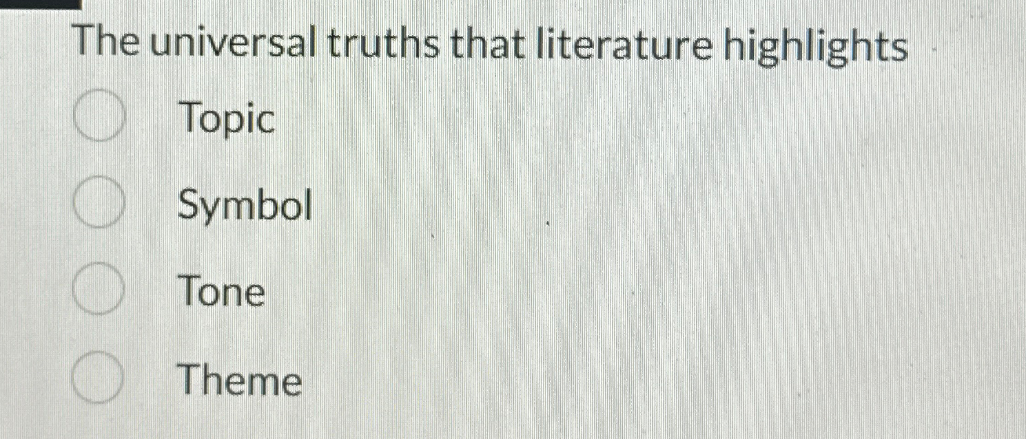 Solved The universal truths that literature | Chegg.com