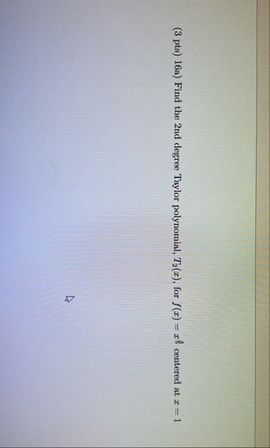 Solved (3 ﻿pts) 16a) ﻿Find the 2nd degree Taylor polynomial, | Chegg.com