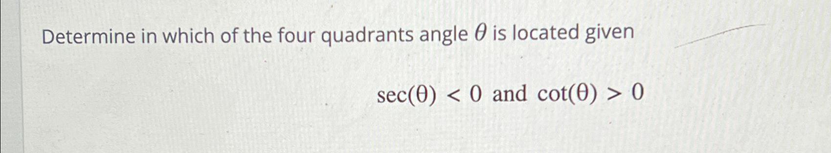 Solved Determine in which of the four quadrants angle θ ﻿is | Chegg.com