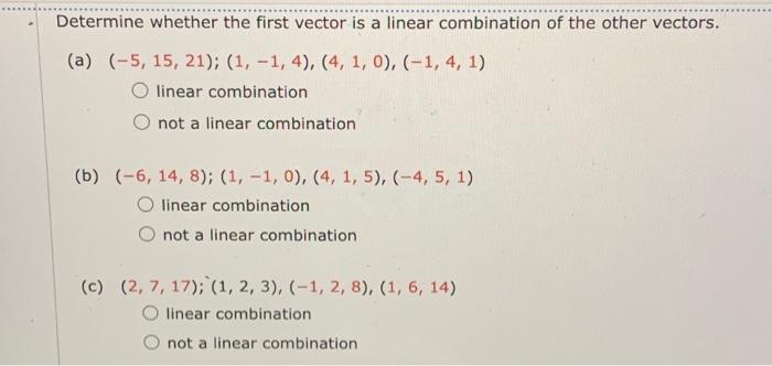 Solved Determine whether the first vector is a linear | Chegg.com