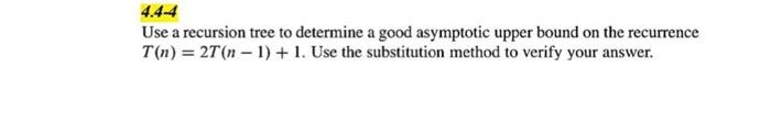 Solved Use a recursion tree to determine a good asymptotic | Chegg.com