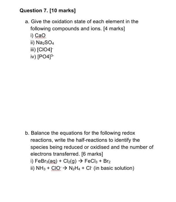 Solved Question 7. [10 marks] a. Give the oxidation state of | Chegg.com
