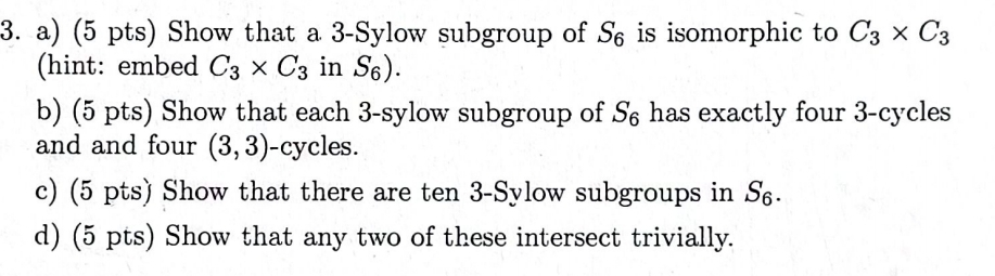 Solved a) (5 ﻿pts) ﻿Show that a 3-Sylow subgroup of S6 ﻿is | Chegg.com