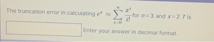 Solved The truncation error in calculating et for n=3 and x | Chegg.com