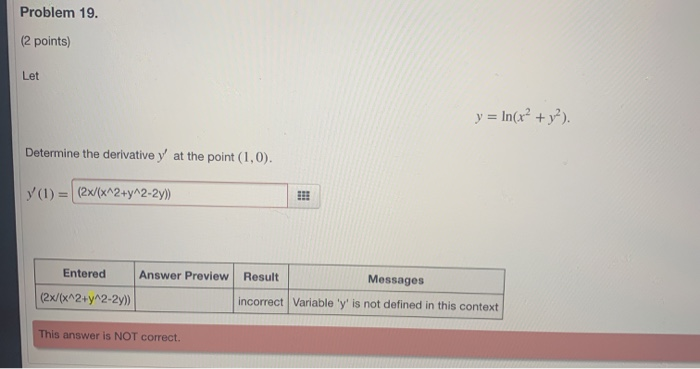 Solved Problem 19. (2 points) Let y = In(x² + y2). Determine | Chegg.com