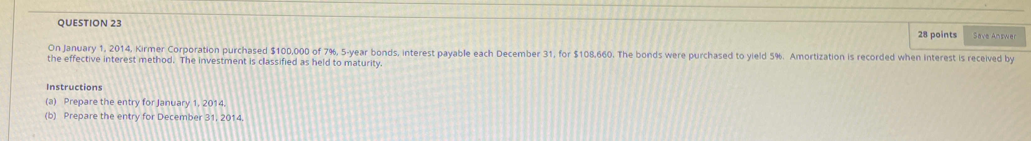 Solved QUESTION 2328 ﻿pointsthe effective interest method. | Chegg.com