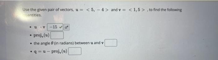 Solved Use the given pair of vectors, u= 5,−4 and v= 1,5 , | Chegg.com
