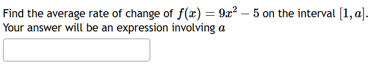 Solved Find the average rate of ﻿change of f(x)=9x2-5 on | Chegg.com