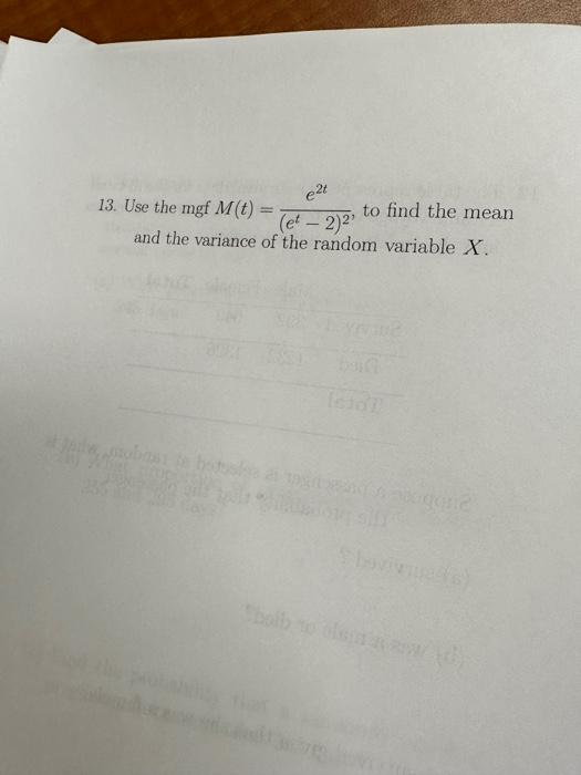 Solved 13. Use the mgf(t)=(et−2)2e2t, to find the mean and | Chegg.com