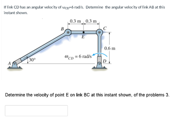 Solved If link CD ﻿has an angular velocity of ωCD=6rads. | Chegg.com