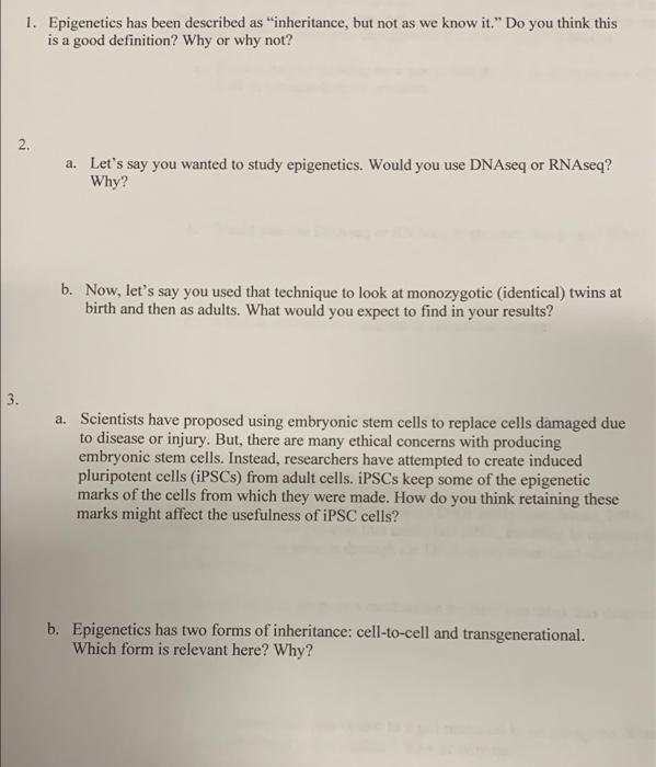 Solved 1. Epigenetics has been described as "inheritance, | Chegg.com