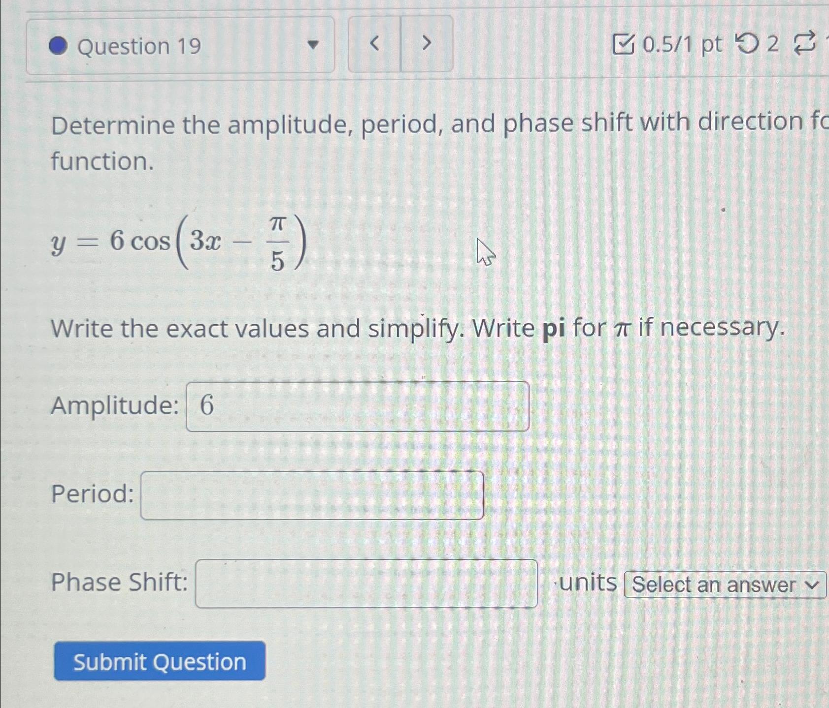 Solved Question 190.51 ﻿pt ๖⇄Determine the amplitude, | Chegg.com