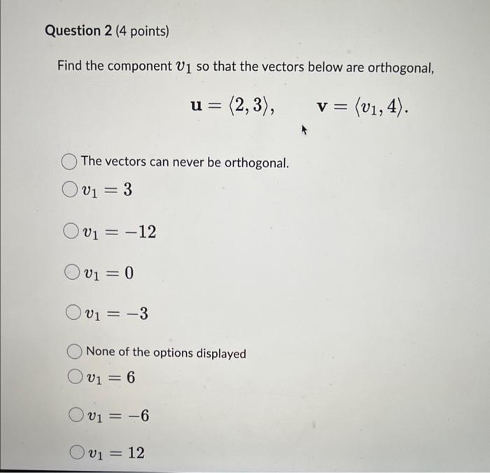 Solved Find the component v1 so that the vectors below are | Chegg.com