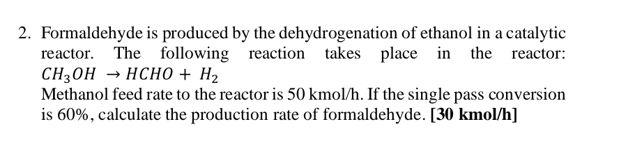 Solved Formaldehyde is produced by the dehydrogenation of | Chegg.com