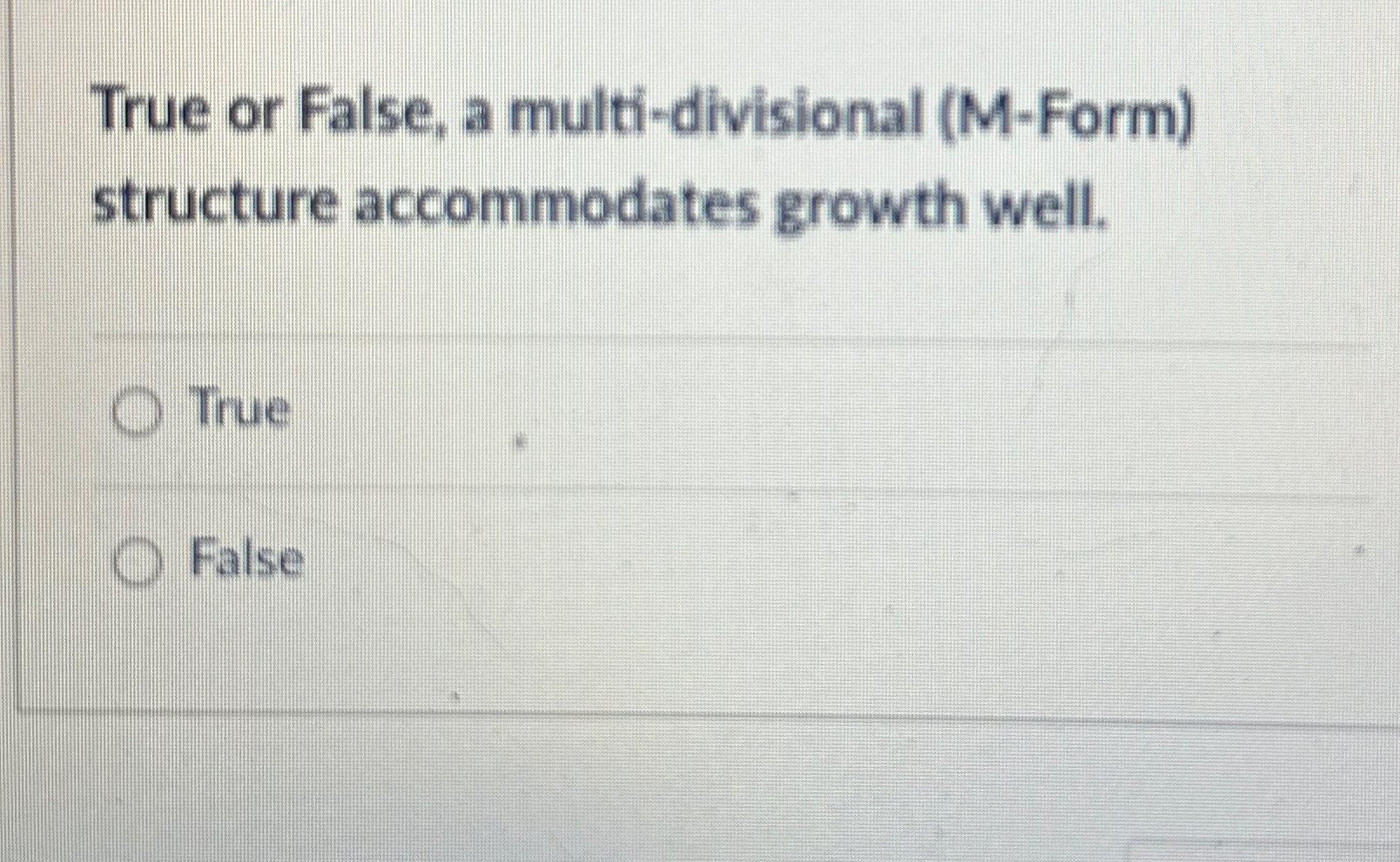 Solved True or False, a multi-divisional (M-Form) ﻿structure | Chegg.com