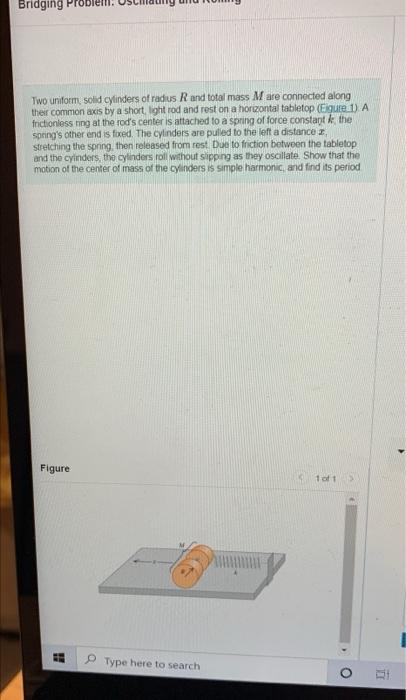 Solved Bridging Problem: Two uniform solid cylinders of | Chegg.com