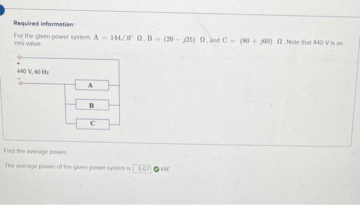 Solved For the given power system, A=144∠0∘Ω,B=(20−j25)Ω, | Chegg.com
