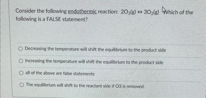 Solved Consider the following endothermic reaction: 2O3( | Chegg.com