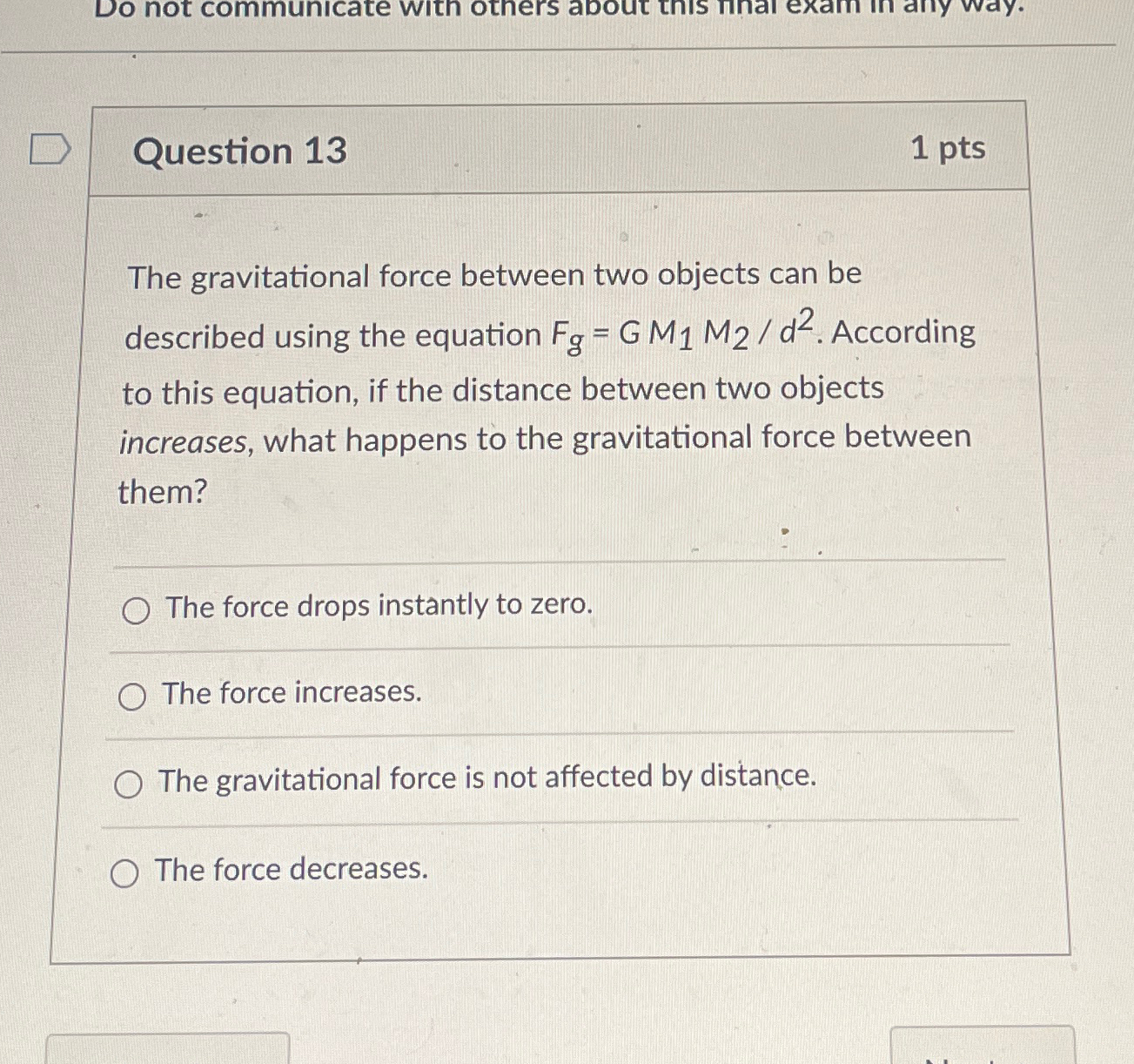 Solved Question 131 ﻿ptsThe gravitational force between two | Chegg.com