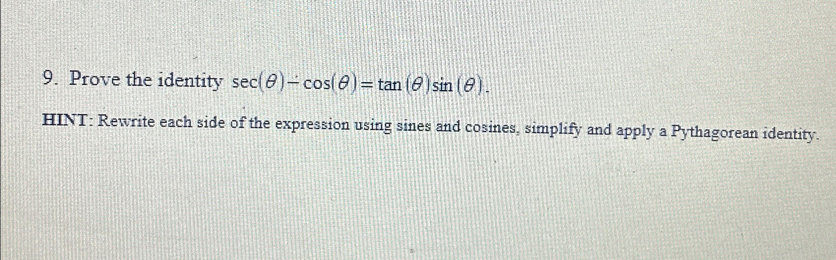 Solved Prove the identity sec(θ)-cos(θ)=tan(θ)sin(θ).HINT: | Chegg.com