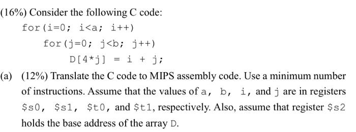 Solved 16\%) Consider the following C code: for (i=0;i | Chegg.com