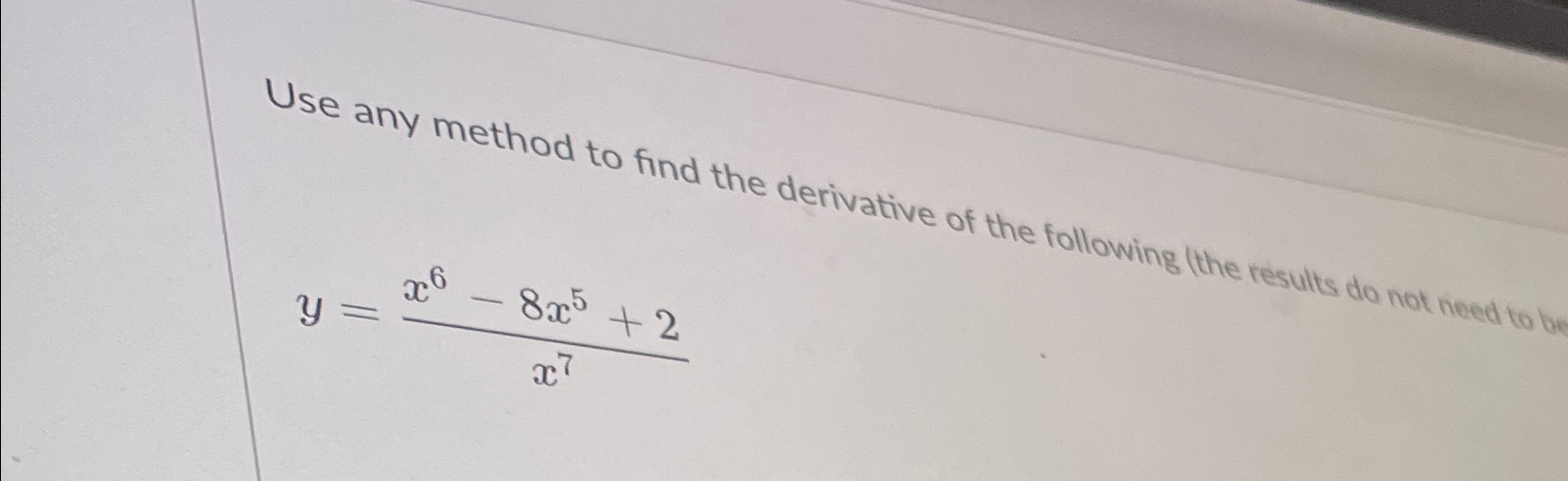Solved Use any method to find the derivative of the | Chegg.com