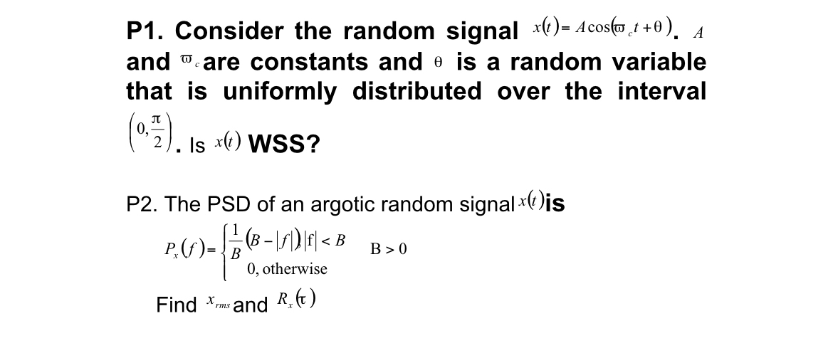 P1. ﻿Consider the random signal x(t)=Acos(σct+θ).A | Chegg.com