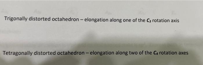 Solved Trigonally distorted octahedron - elongation along | Chegg.com