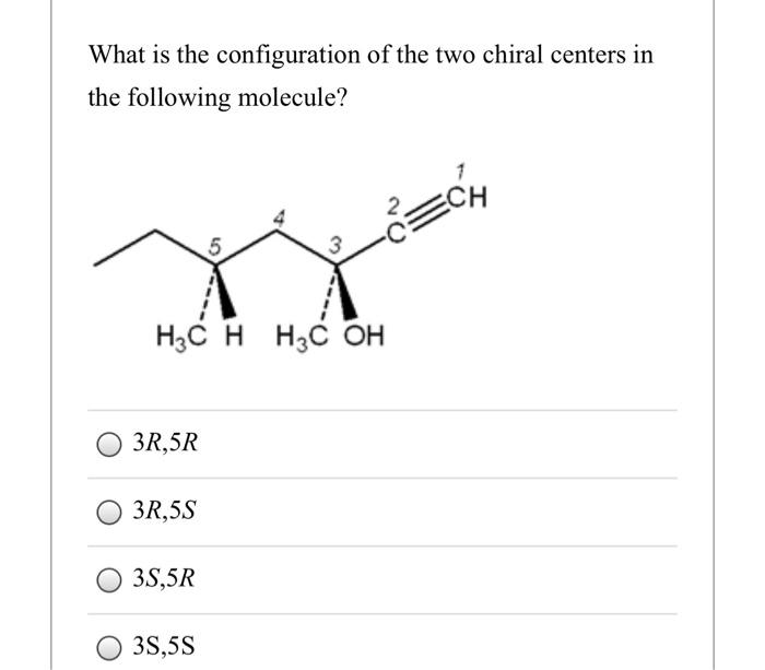 Solved What is the configuration of the two chiral centers | Chegg.com