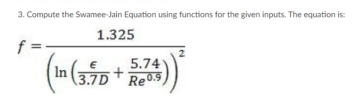 Solved Compute the Swamee-Jain Equation in LABVIEW using | Chegg.com