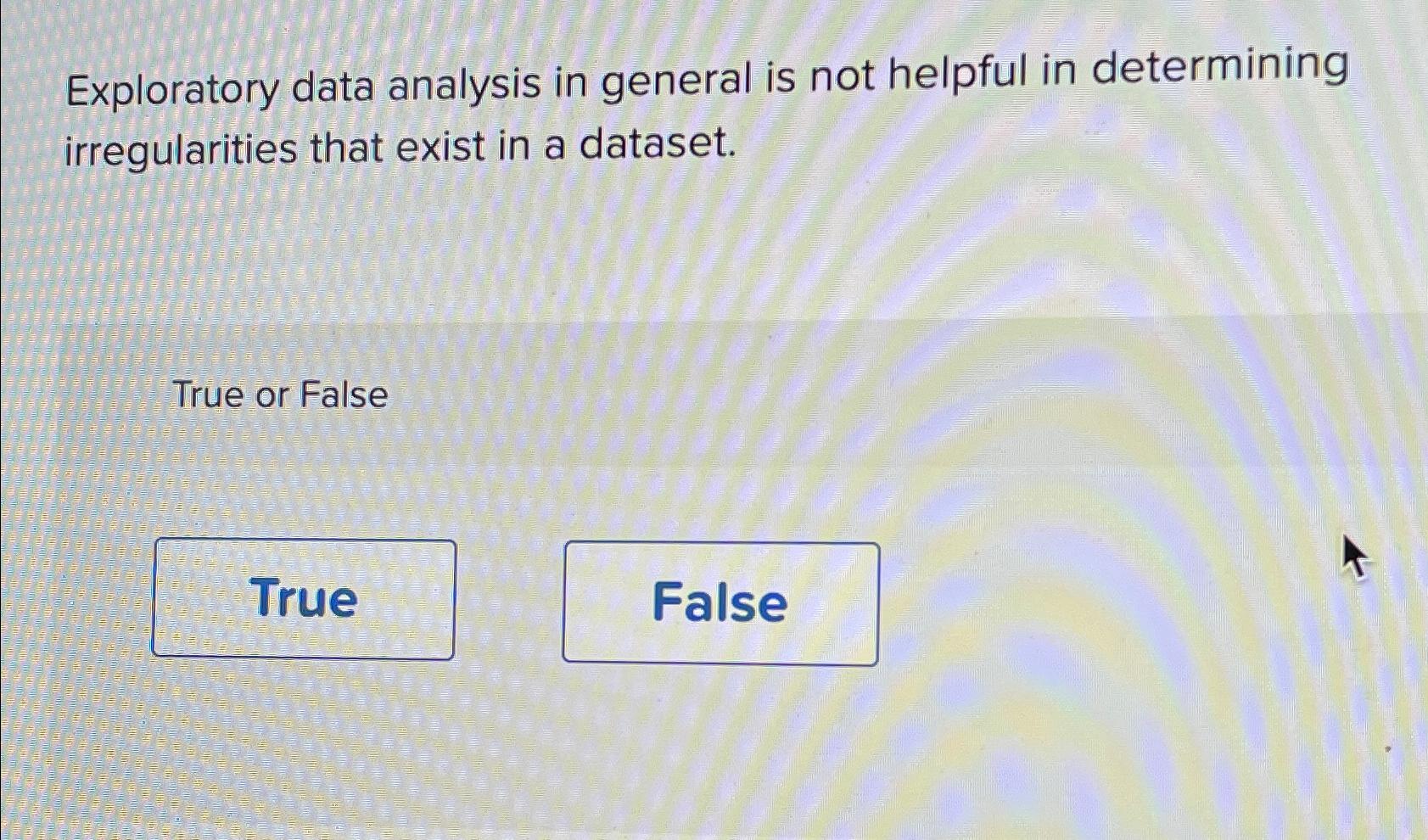 Solved Exploratory data analysis in general is not helpful | Chegg.com