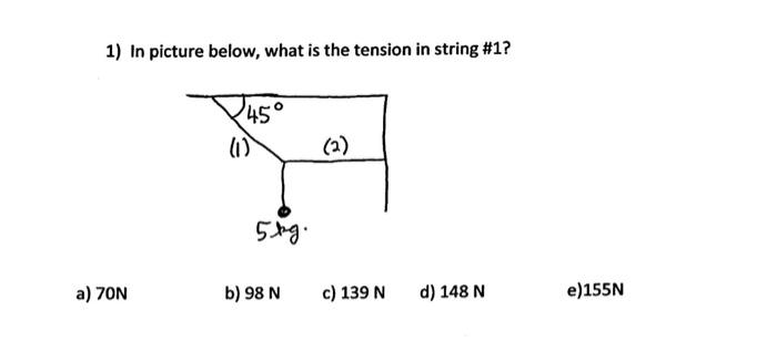 Solved 1) In picture below, what is the tension in string | Chegg.com
