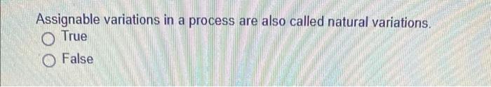 Solved Assignable variations in a process are also called | Chegg.com