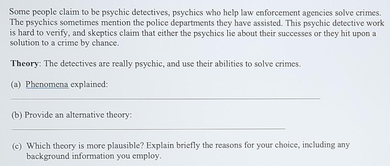 Solved Some people claim to be psychic detectives, psychics | Chegg.com