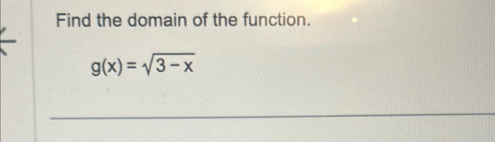 Solved Find the domain of the function.g(x)=3-x2 | Chegg.com