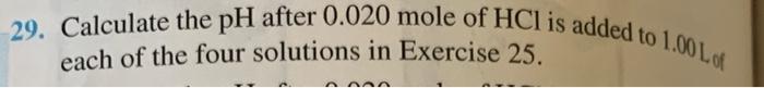 Solved 29. Calculate the pH after 0.020 mole of HCl is added | Chegg.com