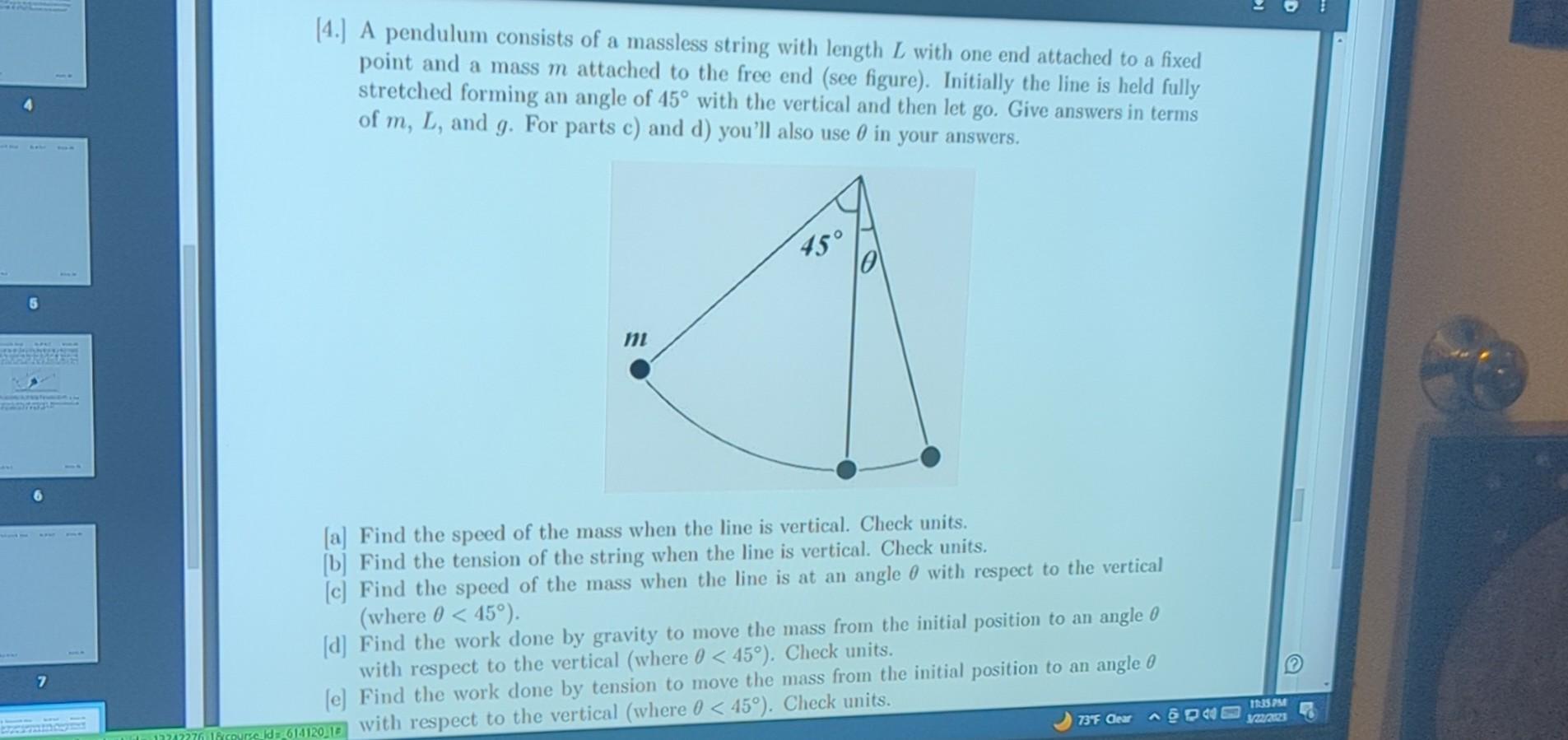 Solved [4.] A pendulum consists of a massless string with | Chegg.com