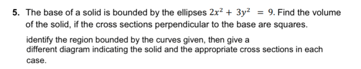 Solved The base of a solid is bounded by the ellipses | Chegg.com