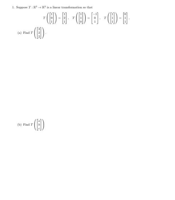 Solved 1. Suppose T:R3→R3 is a linear transformation so that | Chegg.com