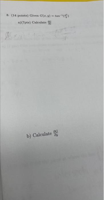Solved 8. (14 points) Given G(x,y)=tan−1(y2) B) (7pts) | Chegg.com